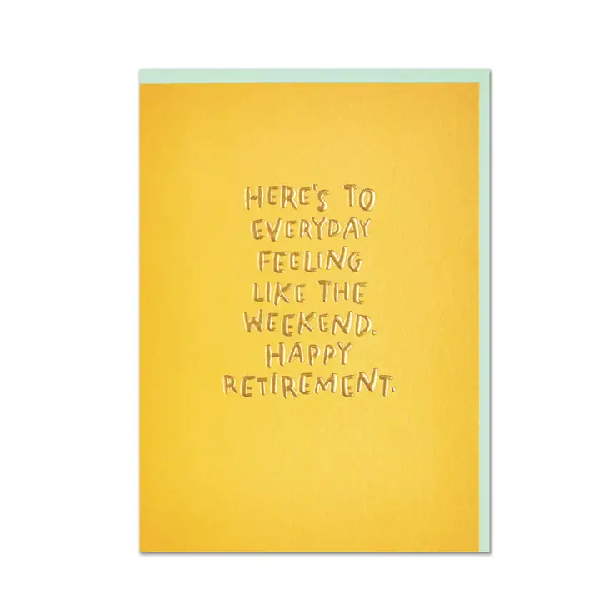 Weekend Everyday Retirement Card | Retirement Cards | The Gifted Type