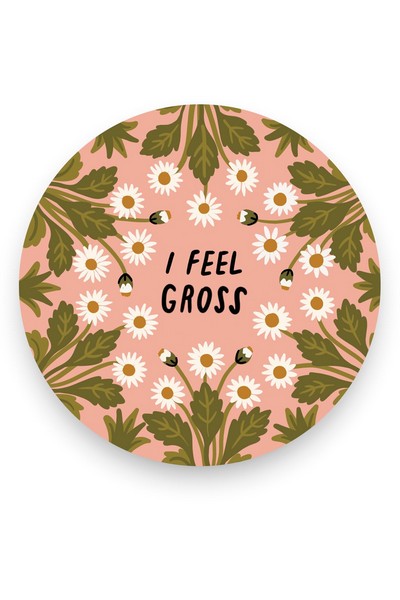 I Feel Gross Vinyl Sticker | Stay Home Club | The Gifted Type